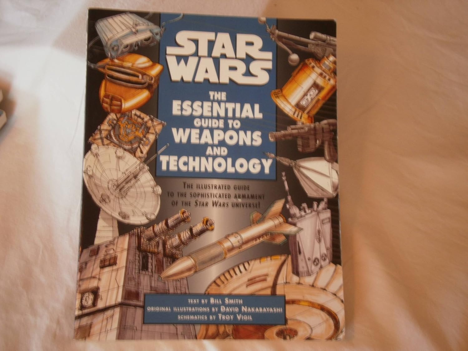 Star Wars: The Essential Guide to Weapons and Technology: Smith, Bill ...