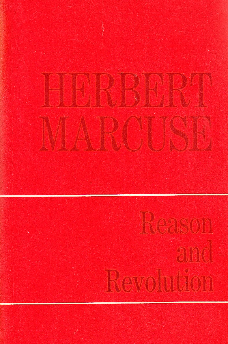 Reason and Revolution: Hegel and the Rise of Social Theory: Marcuse ...