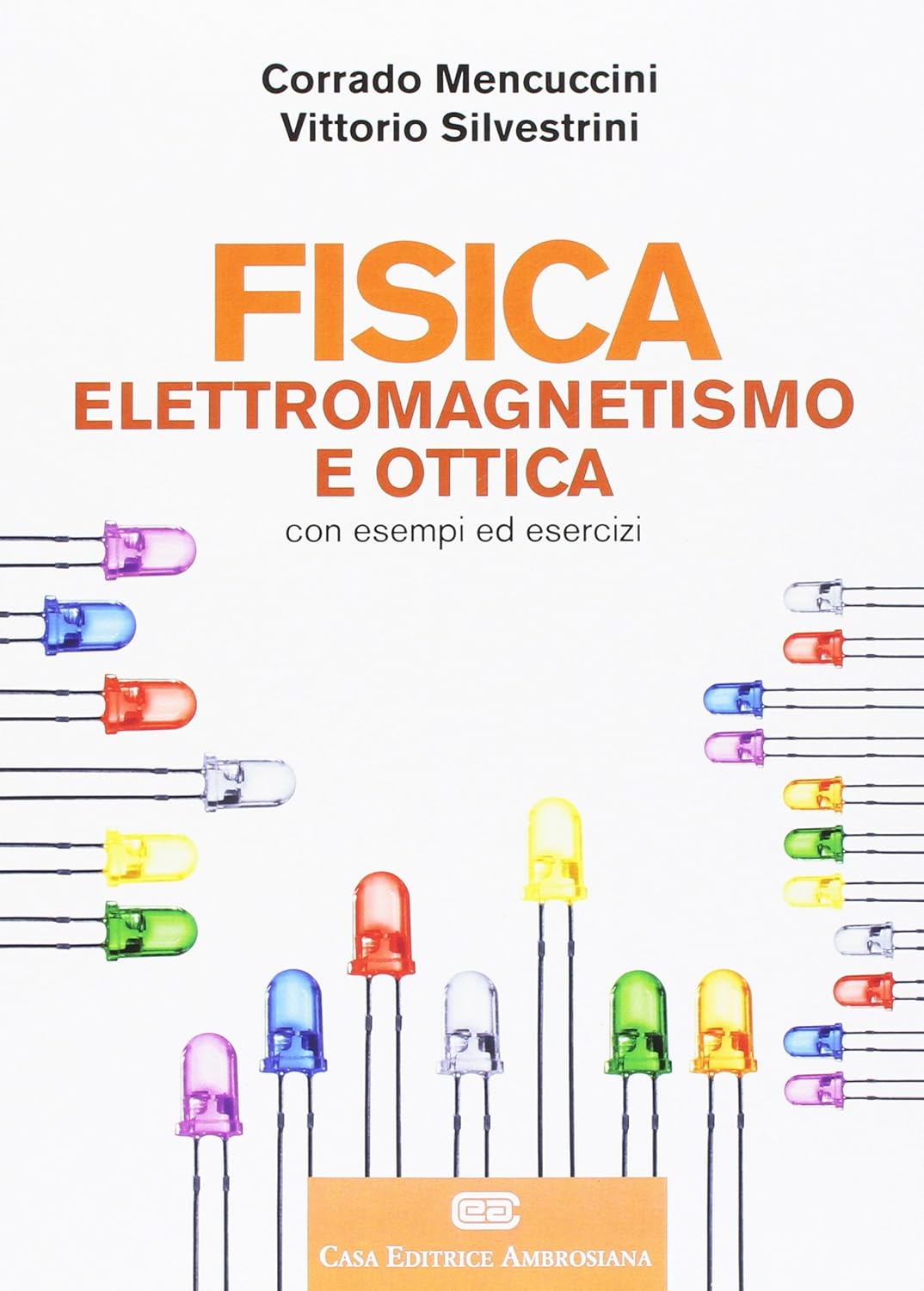 Amazon.com: Fisica II. Elettromagnetismo. Ottica: 9788808186614: Corrado Mencuccini, Vittorio ...