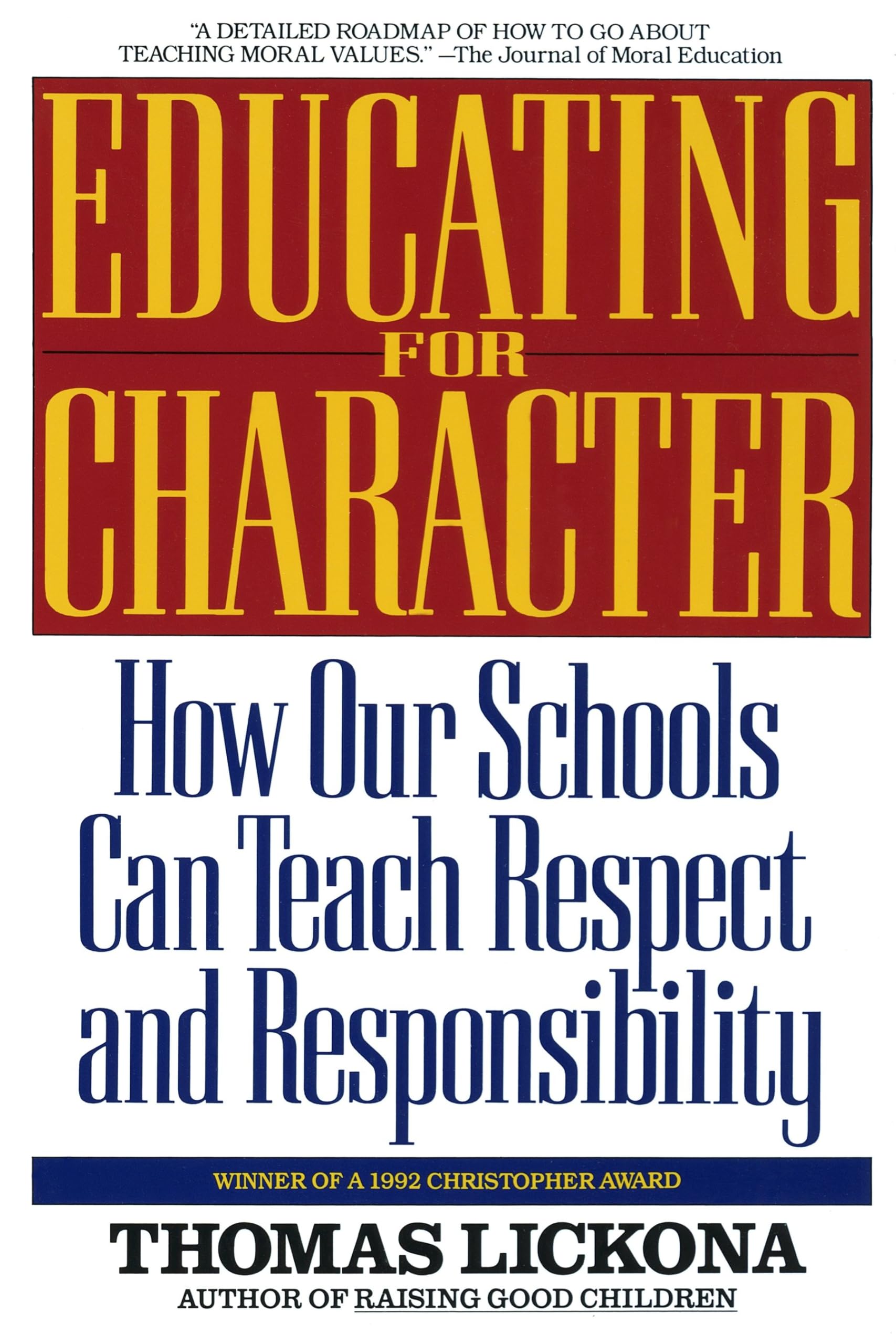Educating for Character: How Our Schools Can Teach Respect and ...