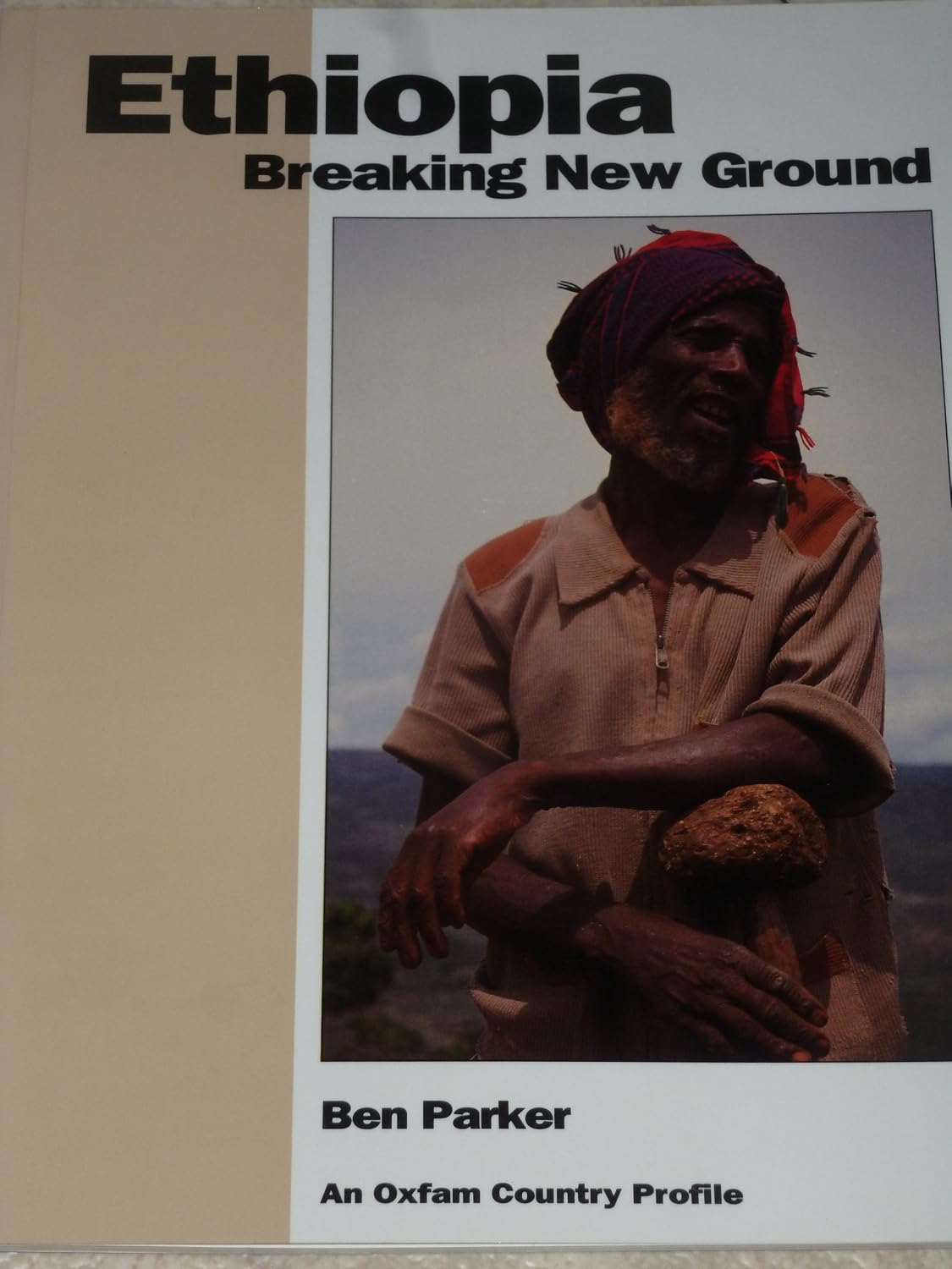 Ethiopia: Breaking New Ground (Oxfam Country Profiles Series): Parker ...