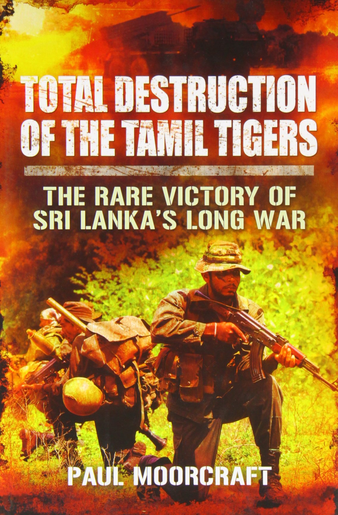 Buy Total Destruction of the Tamil Tigers: The Rare Victory of Sri ...
