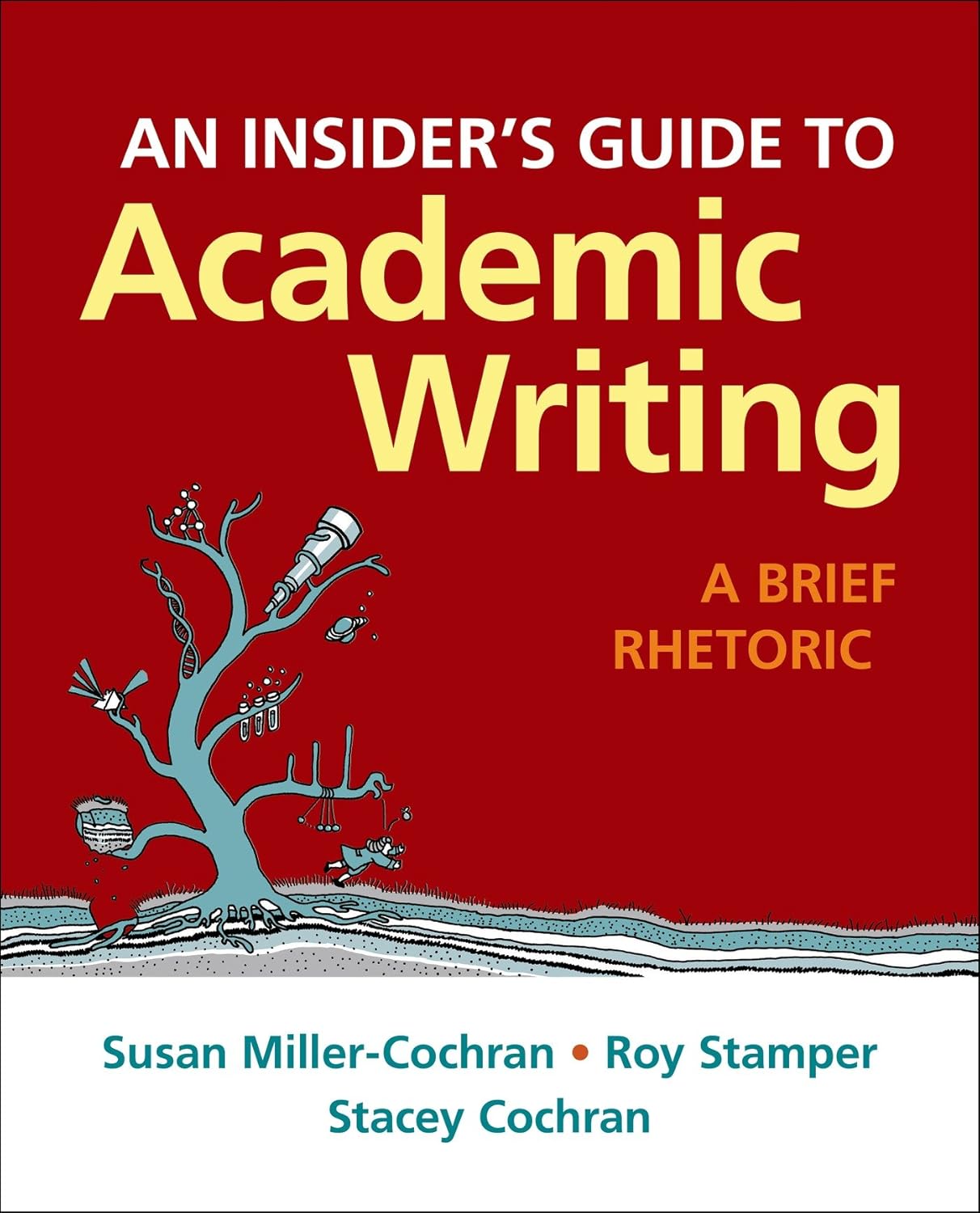 An Insider's Guide to Academic Writing: A Brief Rhetoric: Miller ...