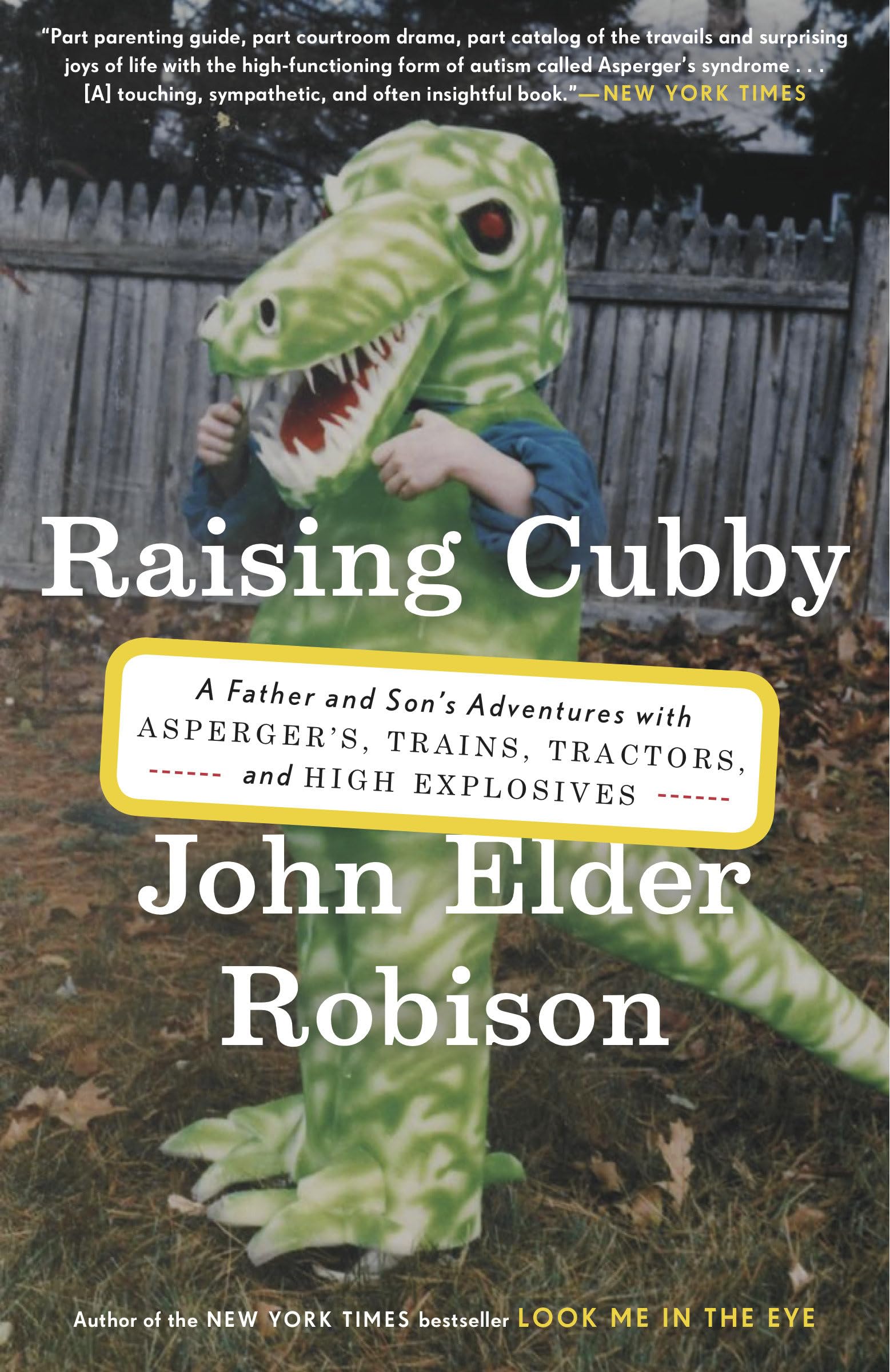 Raising Cubby: A Father and Son's Adventures with Asperger's, Trains, Tractors, and High ...