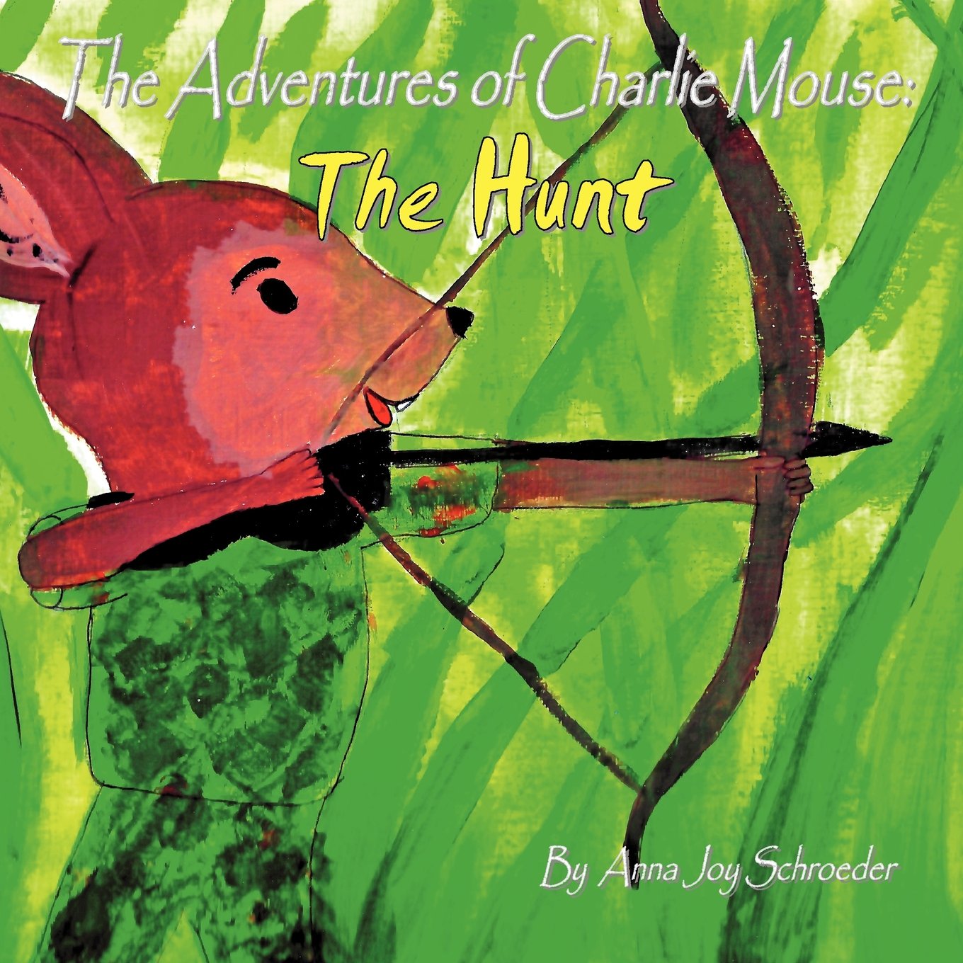 Amazon.com: The Adventures of Charlie Mouse: The Hunt: 9780988284302 ...