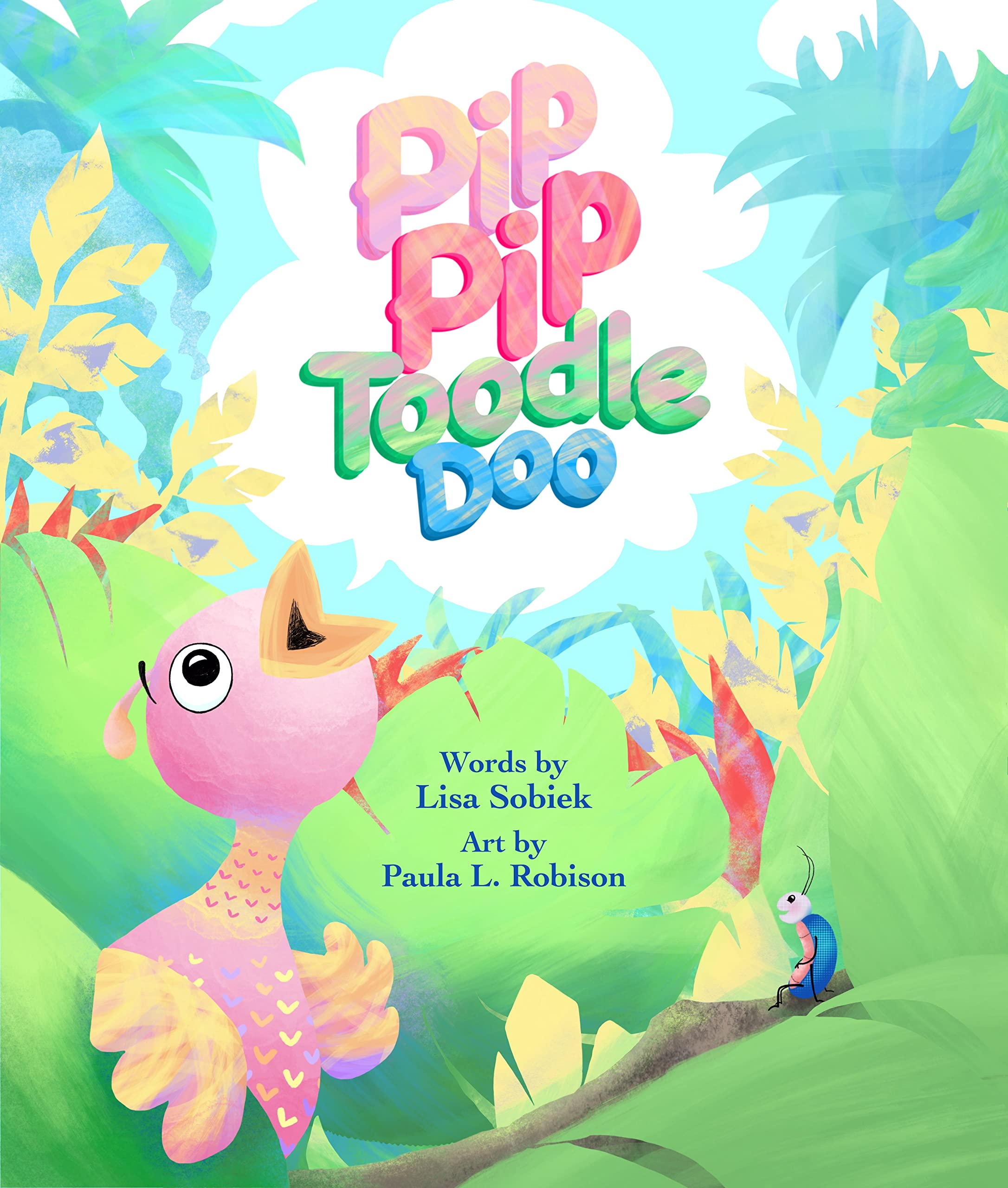 Pip Pip Toodle Doo: Sobiek, Lisa, Robison, Paula L.: 9781936097388 ...