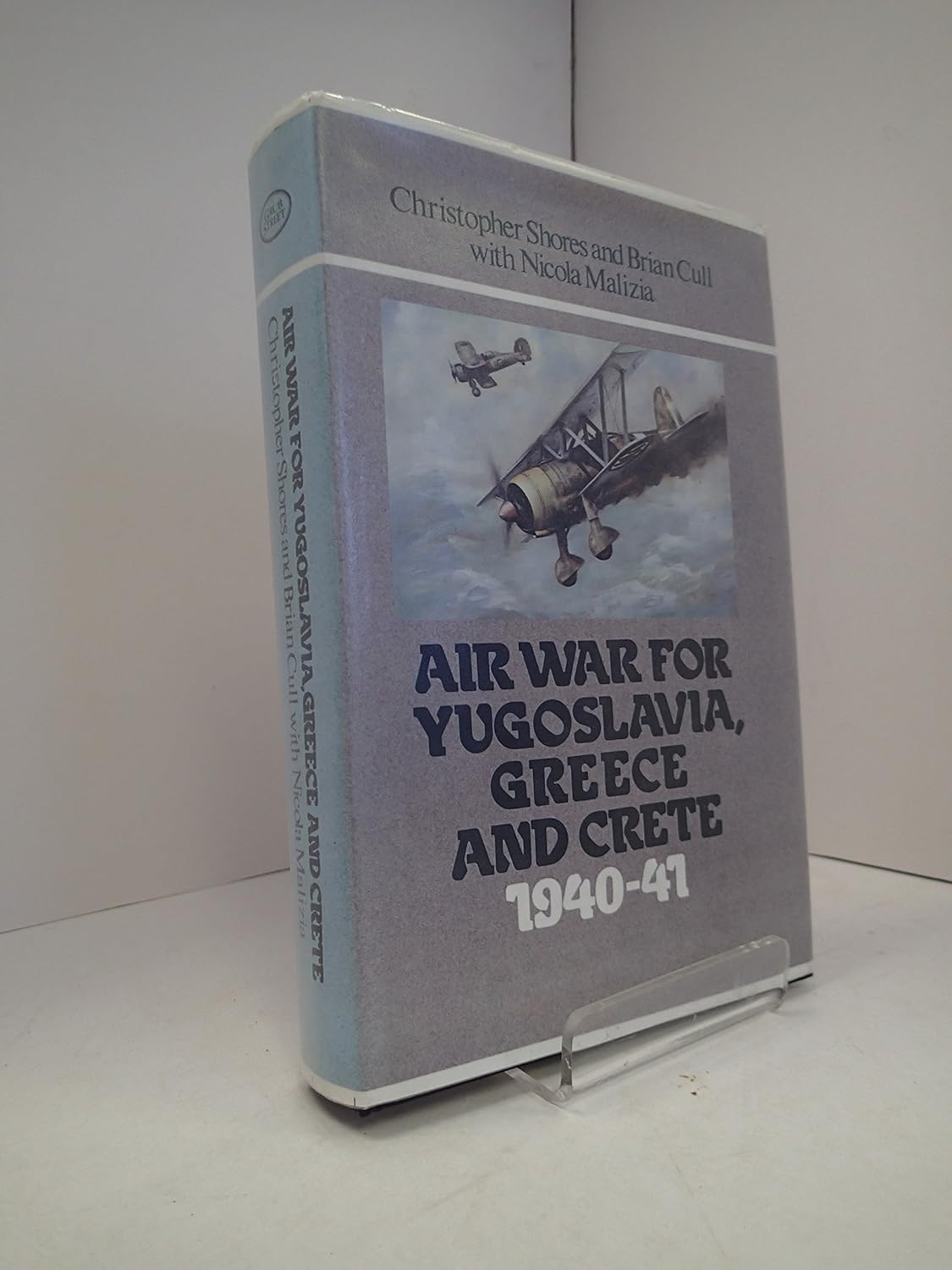Air War for Yugoslavia Greece and Crete 1940-41 : Shores, Christopher ...