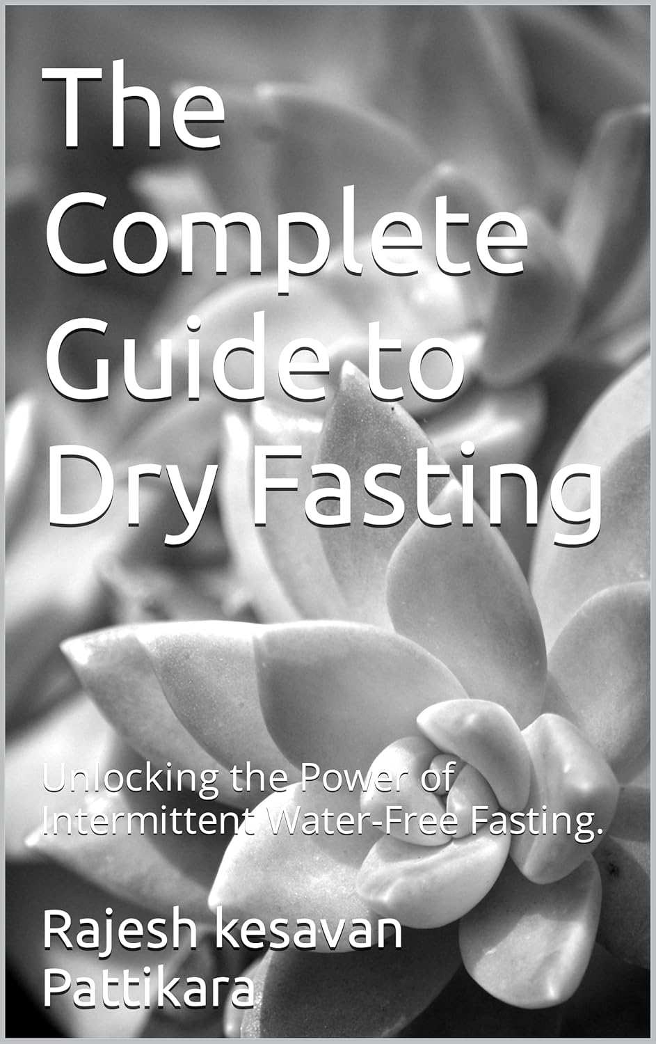 The Complete Guide to Dry Fasting: Unlocking the Power of Intermittent ...