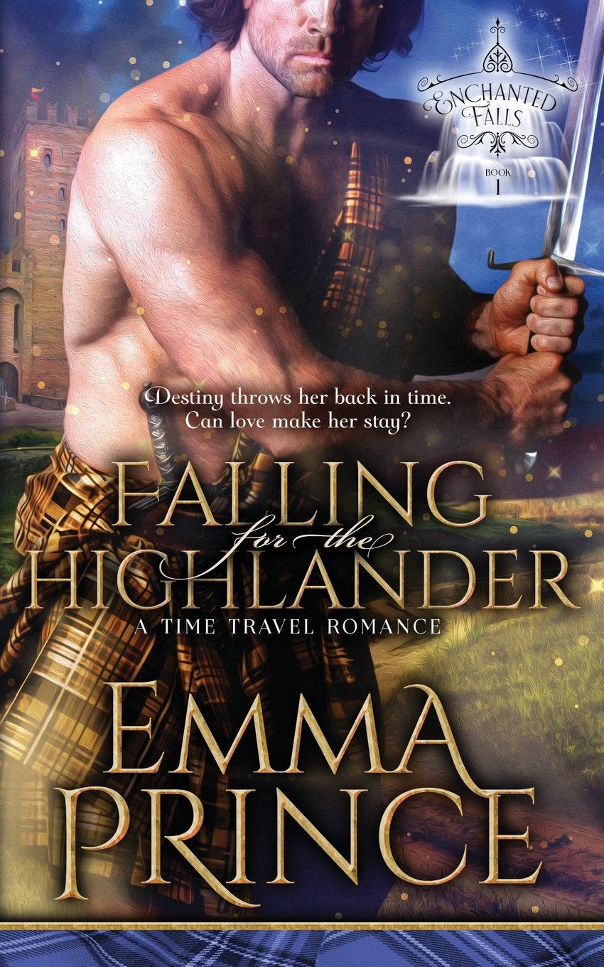 Falling for the Highlander: A Time Travel Romance (Enchanted Falls ...