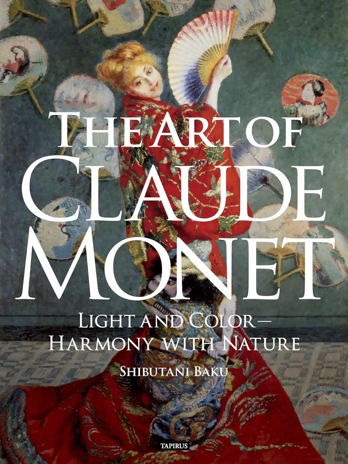 The Art of Claude Monet: Light and Color - Harmony with Nature (Great ...