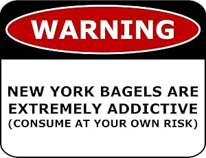 PCSCP Warning New York Bagels Are Extremely Addictive (Consume At Your ...