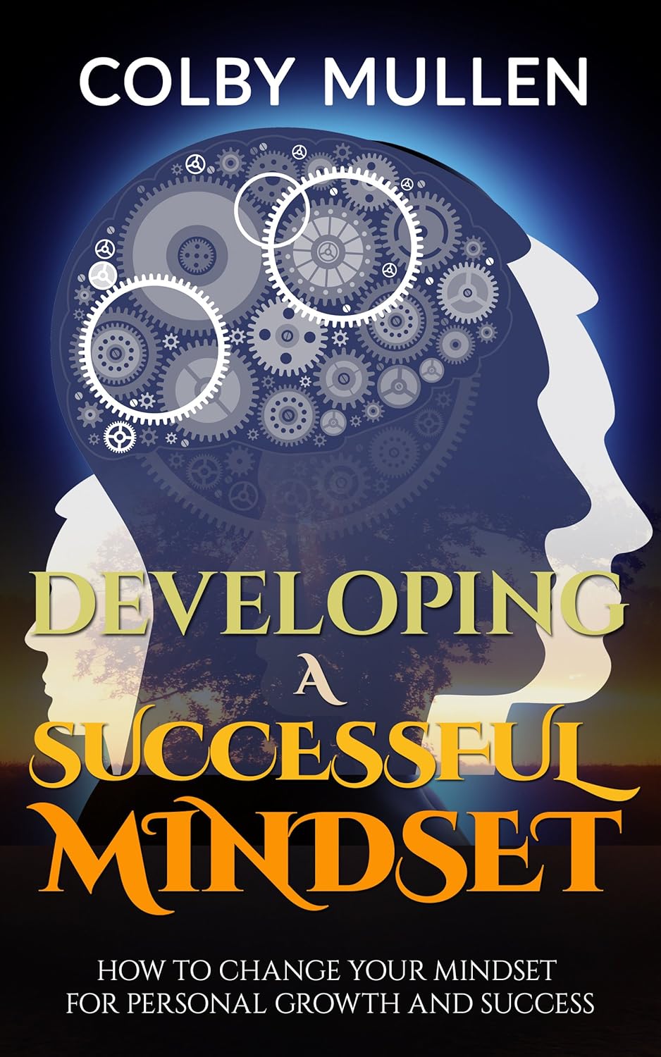 Amazon.com: Developing a Successful Mindset: How to Change Your Mindset ...