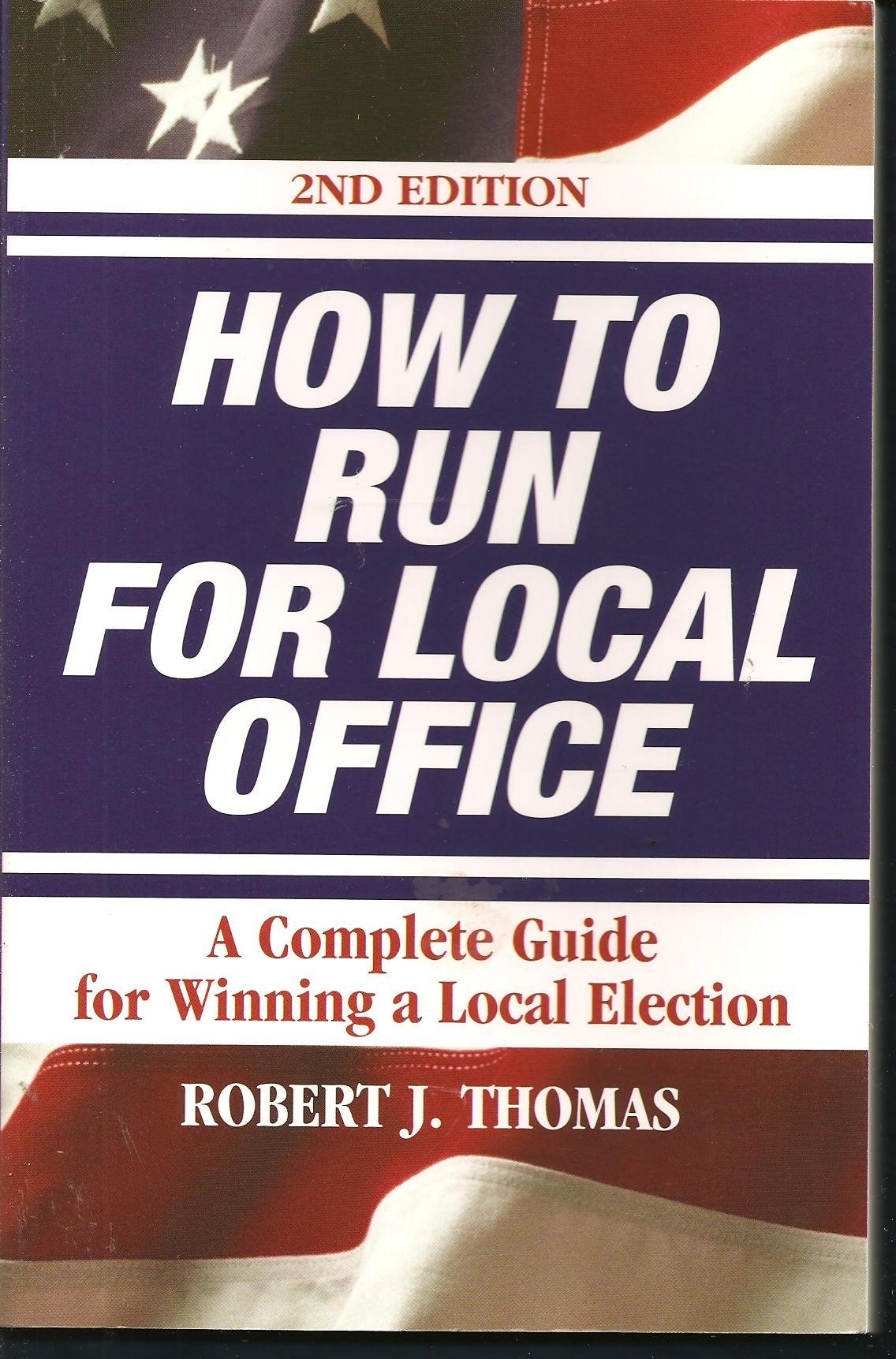 Amazon | How to Run for Local Office: A Complete Guide for Winning a ...
