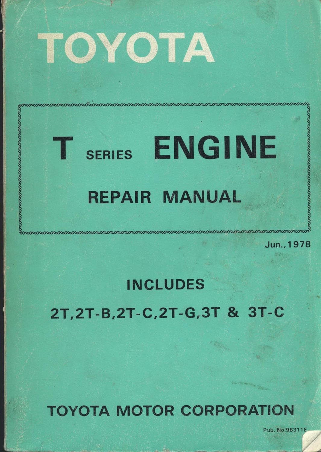 T. series engine repair manual; includes: 2T, 2T- B, 2T-C, 2T-G, 3T ...