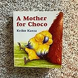 A Mother for Choco: Kasza, Keiko: 9780399241918: Amazon.com: Books