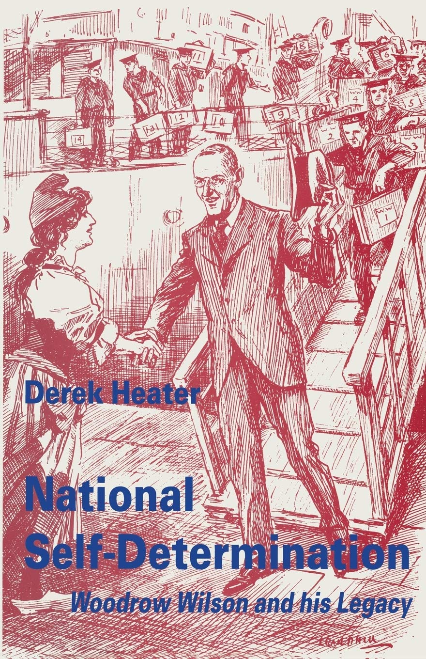 National Self-Determination: Woodrow Wilson and his Legacy: Heater ...
