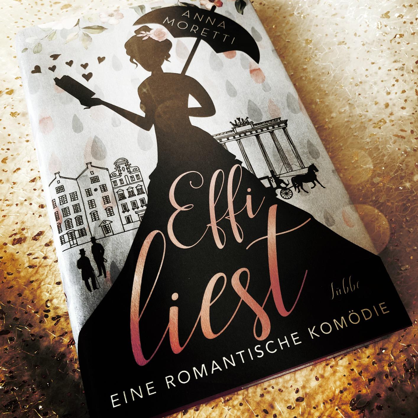 Effi liest: Eine Romantische Komödie : Moretti, Anna: Amazon.de: Bücher