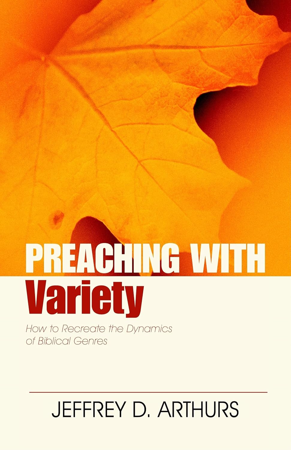 Preaching with Variety: How to Re-create the Dynamics of Biblical ...