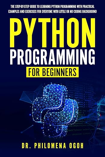 Amazon.com: Python Programming for Beginners: The Step-by-Step Guide to Learning Python ...
