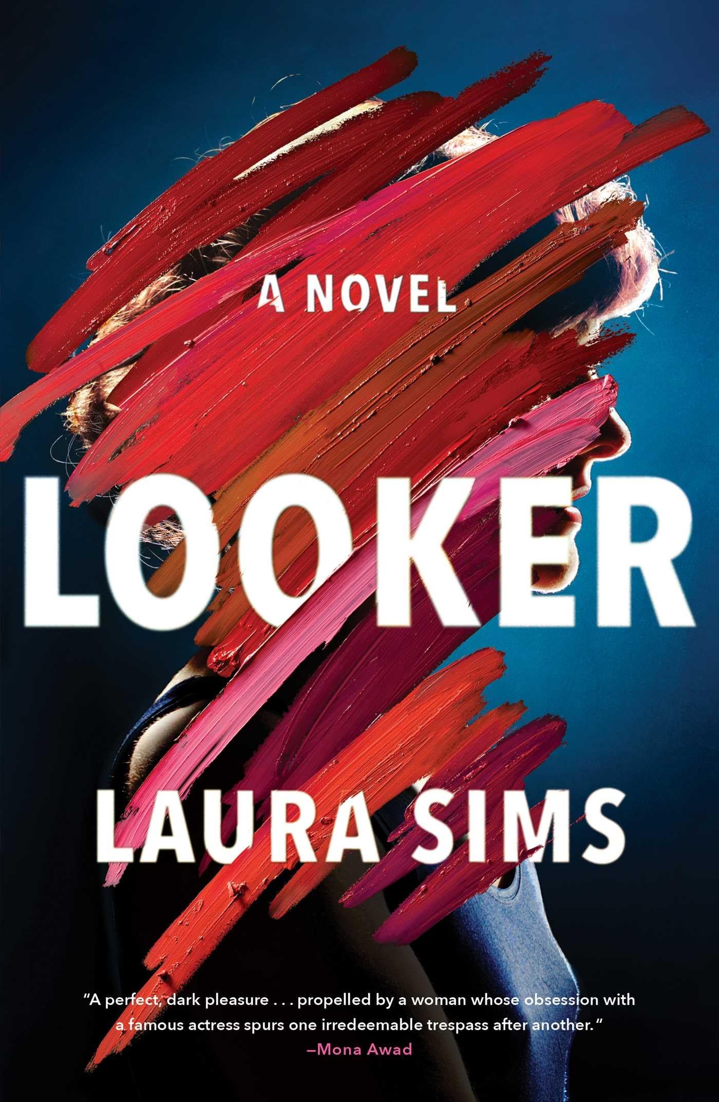 Looker: A Novel: Sims, Laura: 9781501199110: Amazon.com: Books