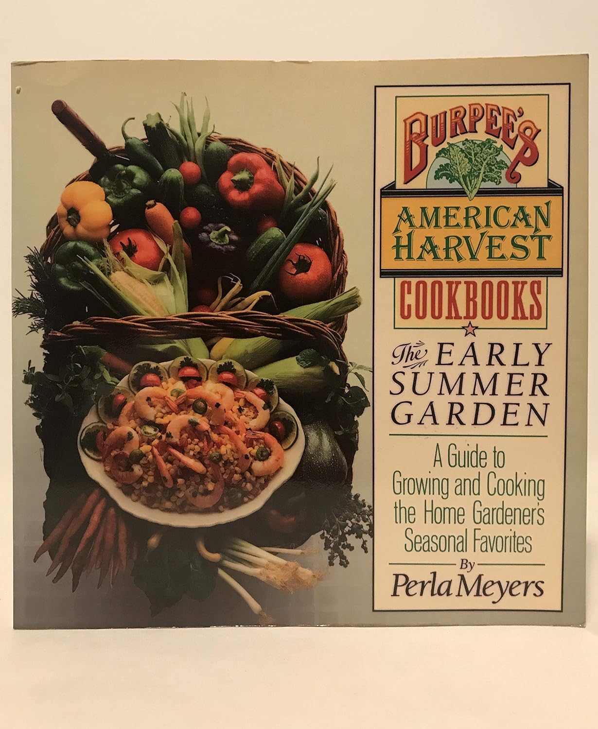 Early Summer Garden (Burpee's American Harvest Cookbooks): Meyers ...