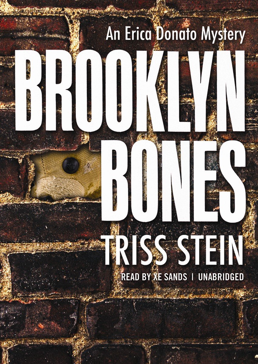 Brooklyn Bones (Erica Donato Mysteries): Triss Stein, Xe Sands ...