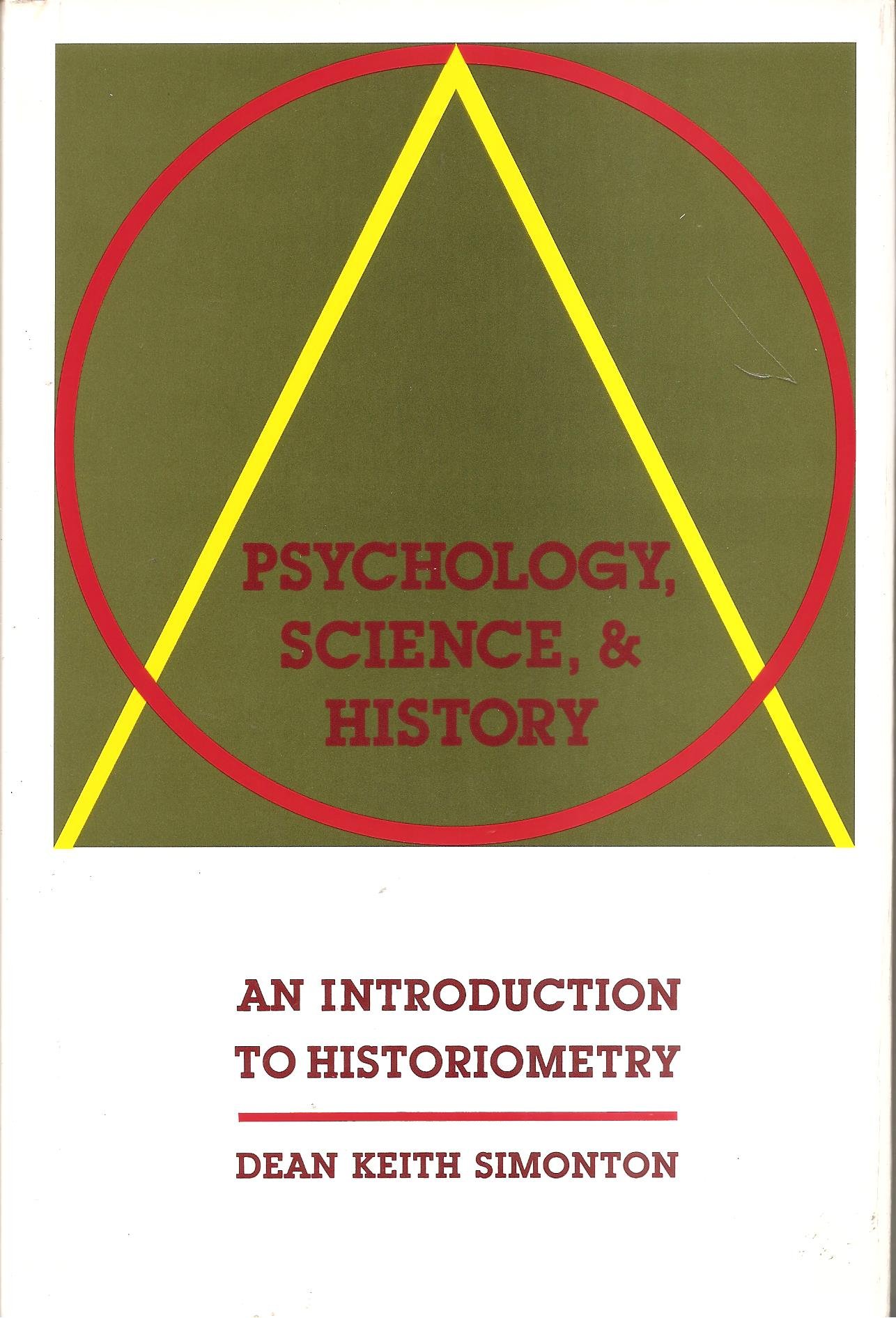 Psychology, Science, and History: An Introduction to Historiometry ...