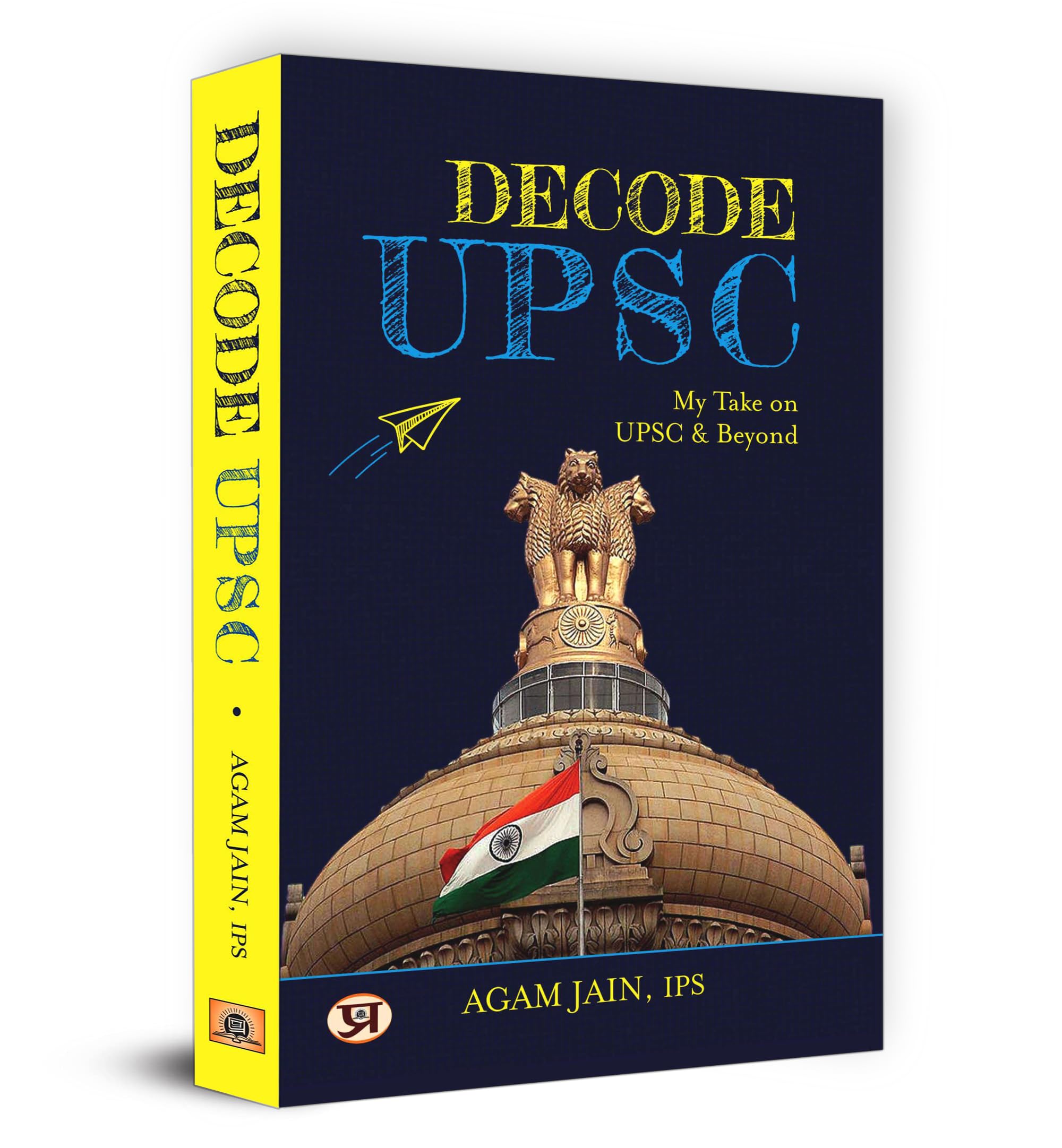 Buy Decode UPSC: My Take on UPSC & Beyond | A Guide for UPSC Aspirants ...