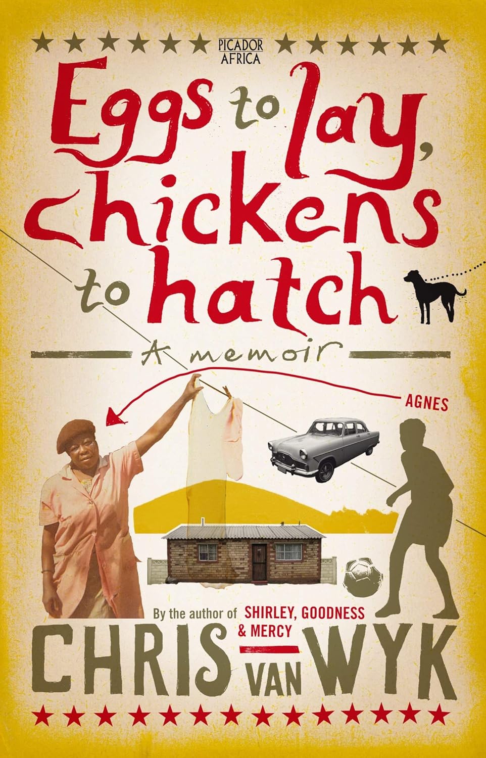 Amazon.com: Eggs to Lay, Chickens to Hatch: A Memoir eBook : van Wyk ...