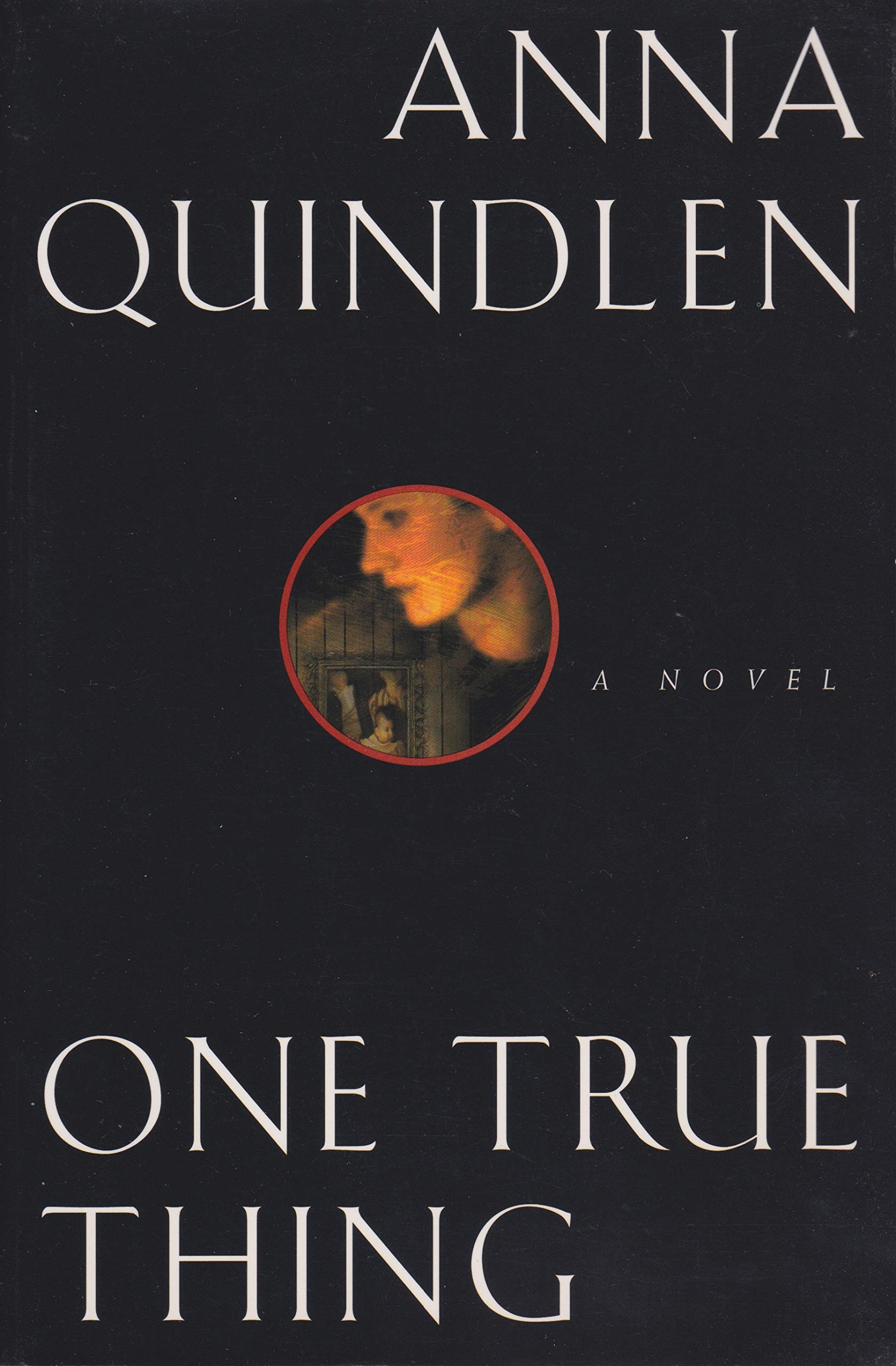 One True Thing: Anna Quindlen: 9780679407126: Amazon.com: Books