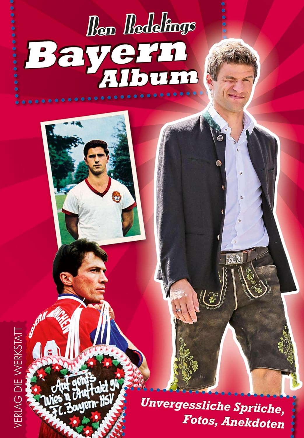 Bayern-Album: Unvergessliche Sprüche, Fotos, Anekdoten : Redelings, Ben ...
