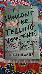 Amazon.com: I Shouldn't Be Telling You This: (But I'm Going to Anyway): 9781335455079: Devantez ...