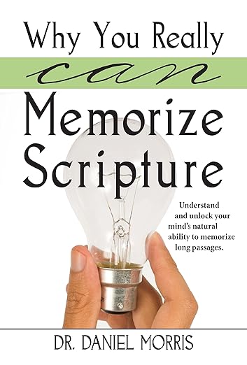 Why You Really Can Memorize Scripture: Understand and unlock your mind ...