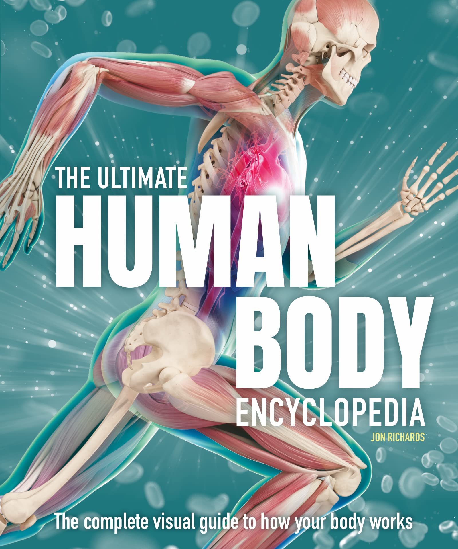 The Ultimate Human Body Encyclopedia: The complete visual guide ...