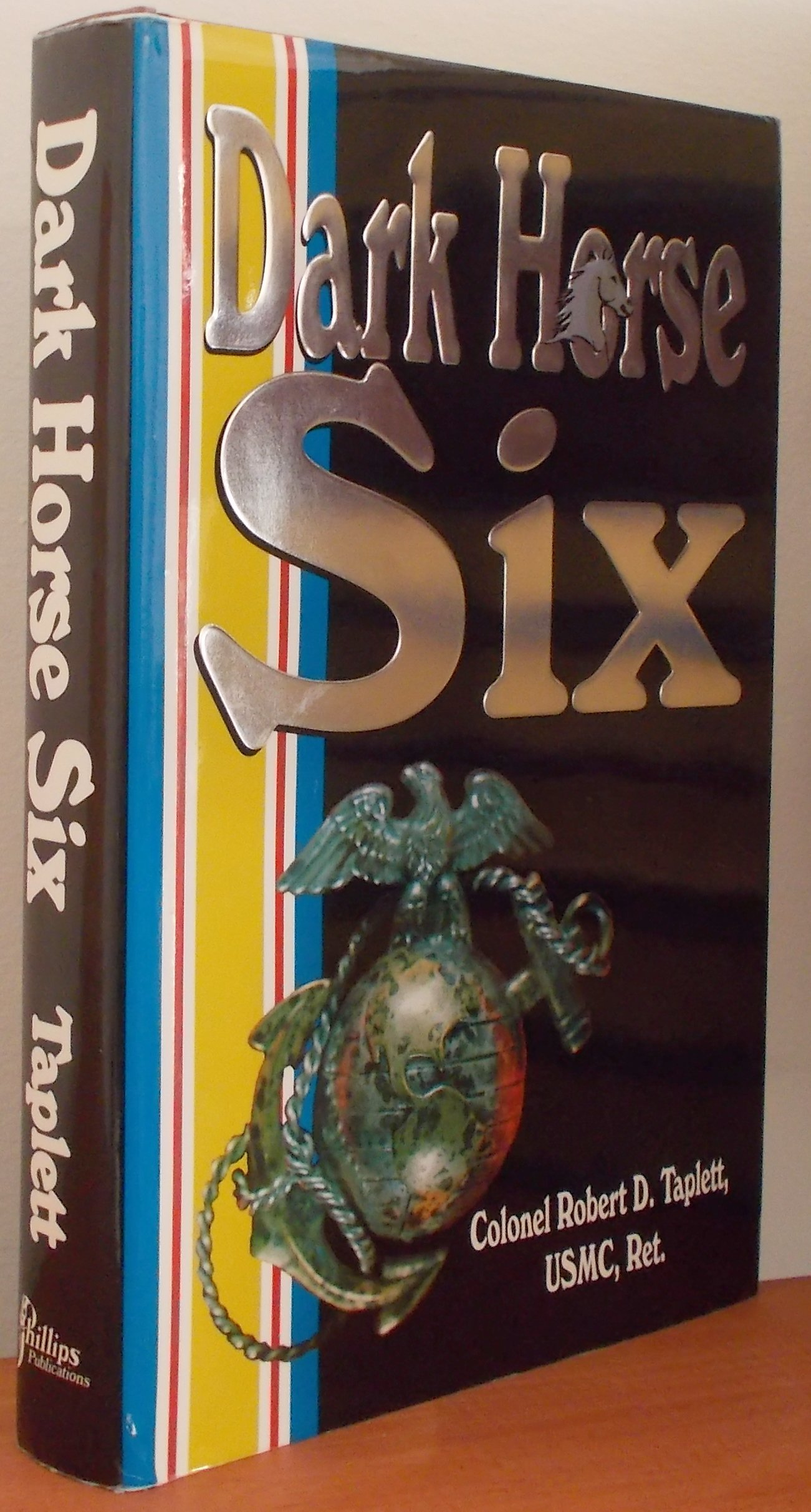 Dark Horse Six: A Memoir of the Korean War, 1950-1951: Taplett, Colonel ...