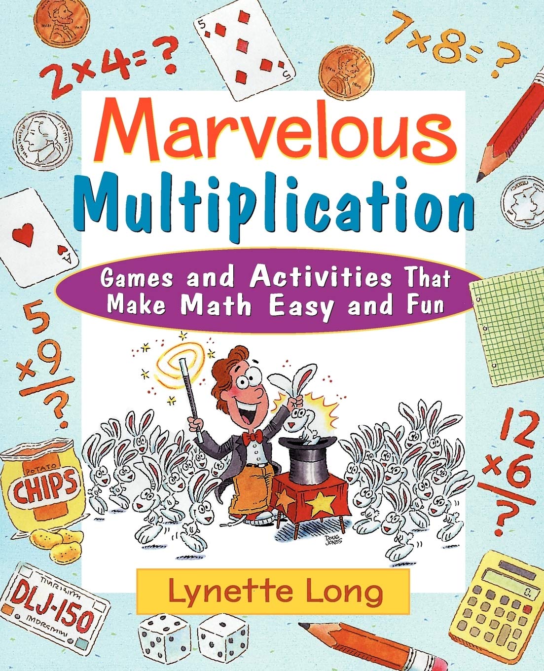 Marvelous Multiplication: Games and Activities That Make Math Easy and ...
