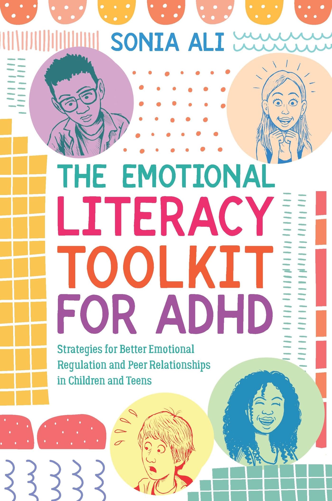 The Emotional Literacy Toolkit for ADHD: Strategies for Better Emotional Regulation and Peer ...