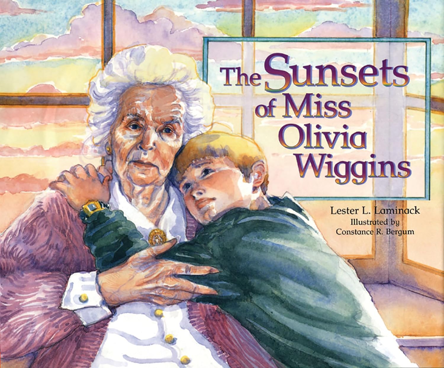 The Sunsets of Miss Olivia Wiggins: Laminack, Lester L., Bergum ...