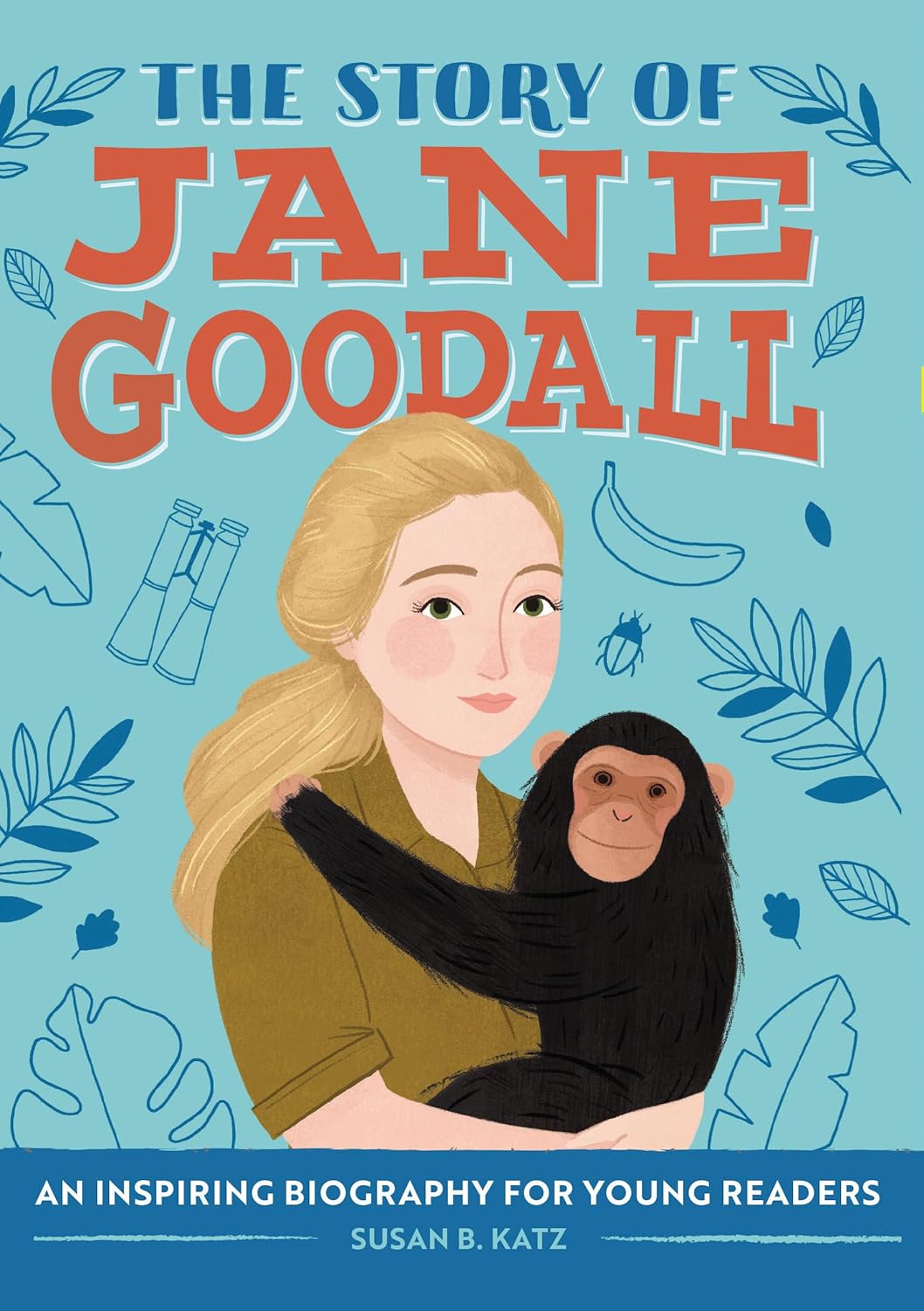 The Story of Jane Goodall: An Inspiring Biography for Young Readers ...