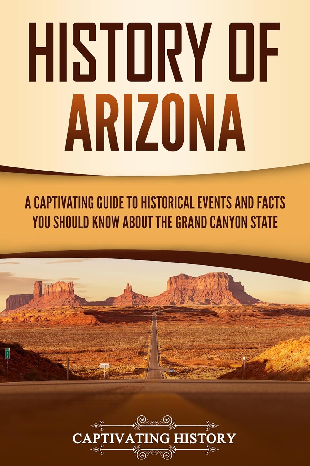 Amazon.com: History of Arizona: A Captivating Guide to Historical ...
