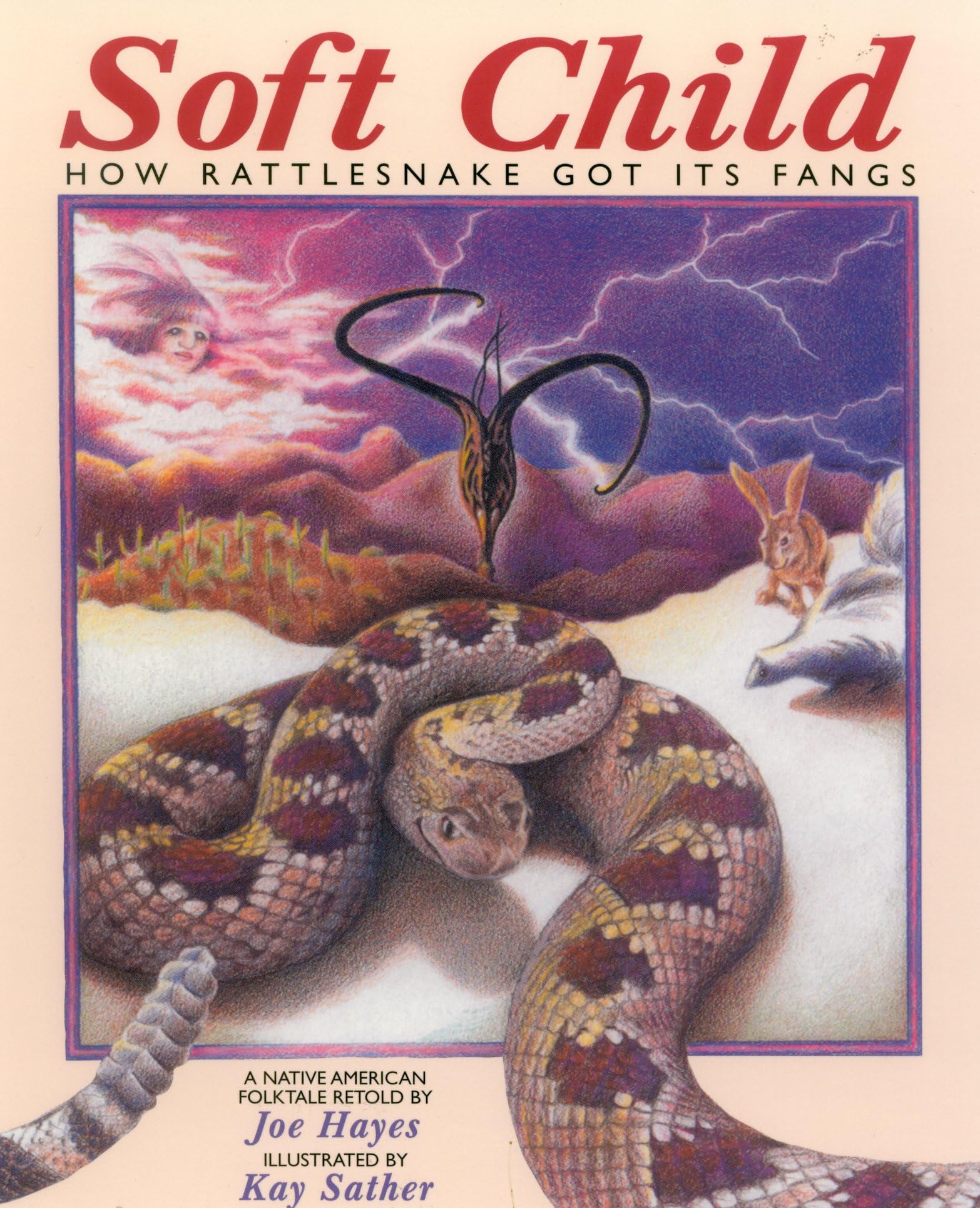 Soft Child: How Rattlesnake Got its Fangs: Joe Hayes, Kay Sather ...