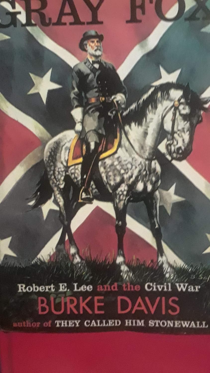 Gray Fox: Robert E. Lee and the Civil War: Davis, Burke: 9780517347720 ...