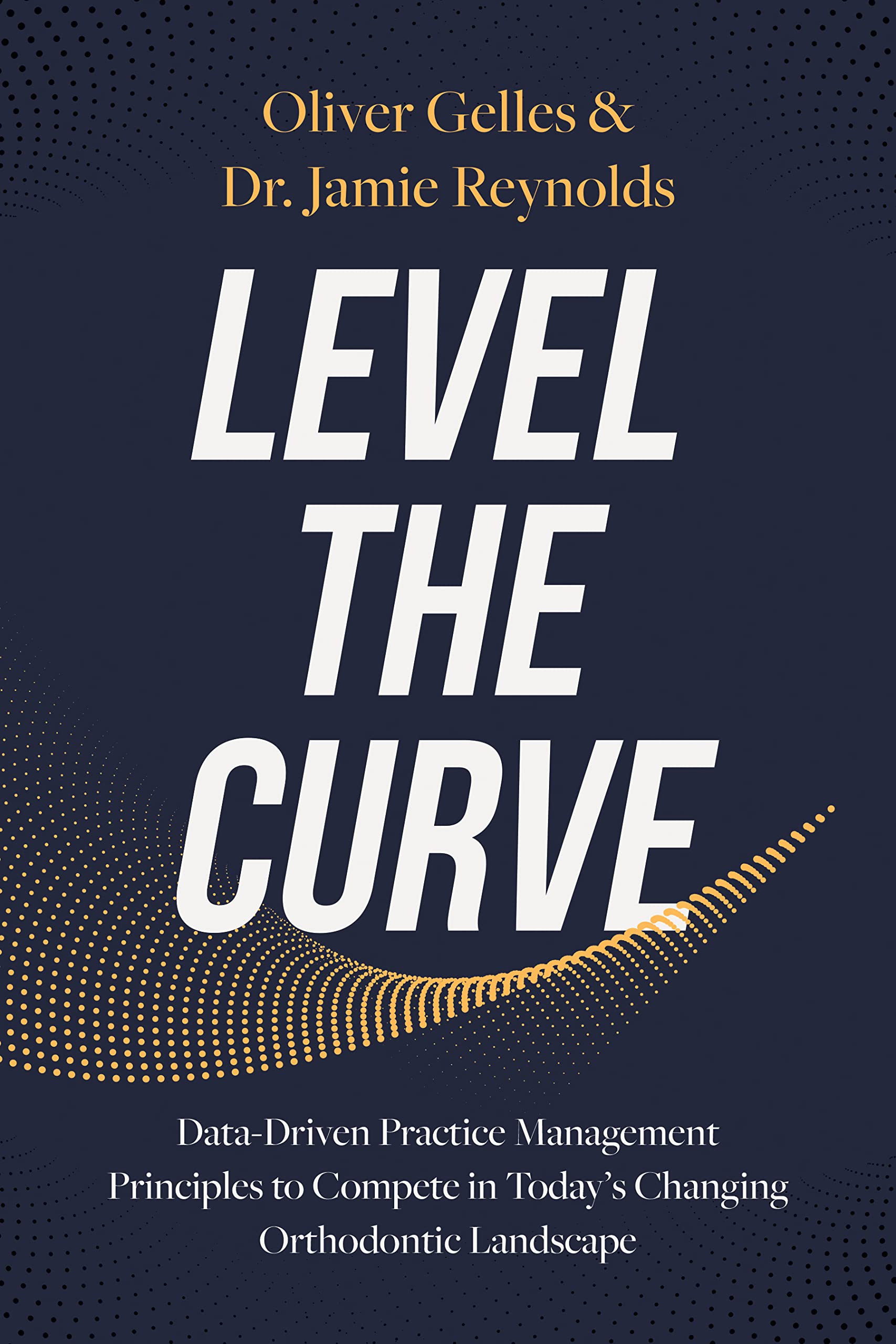 Level the Curve: Data-Driven Practice Management Principles to Compete ...