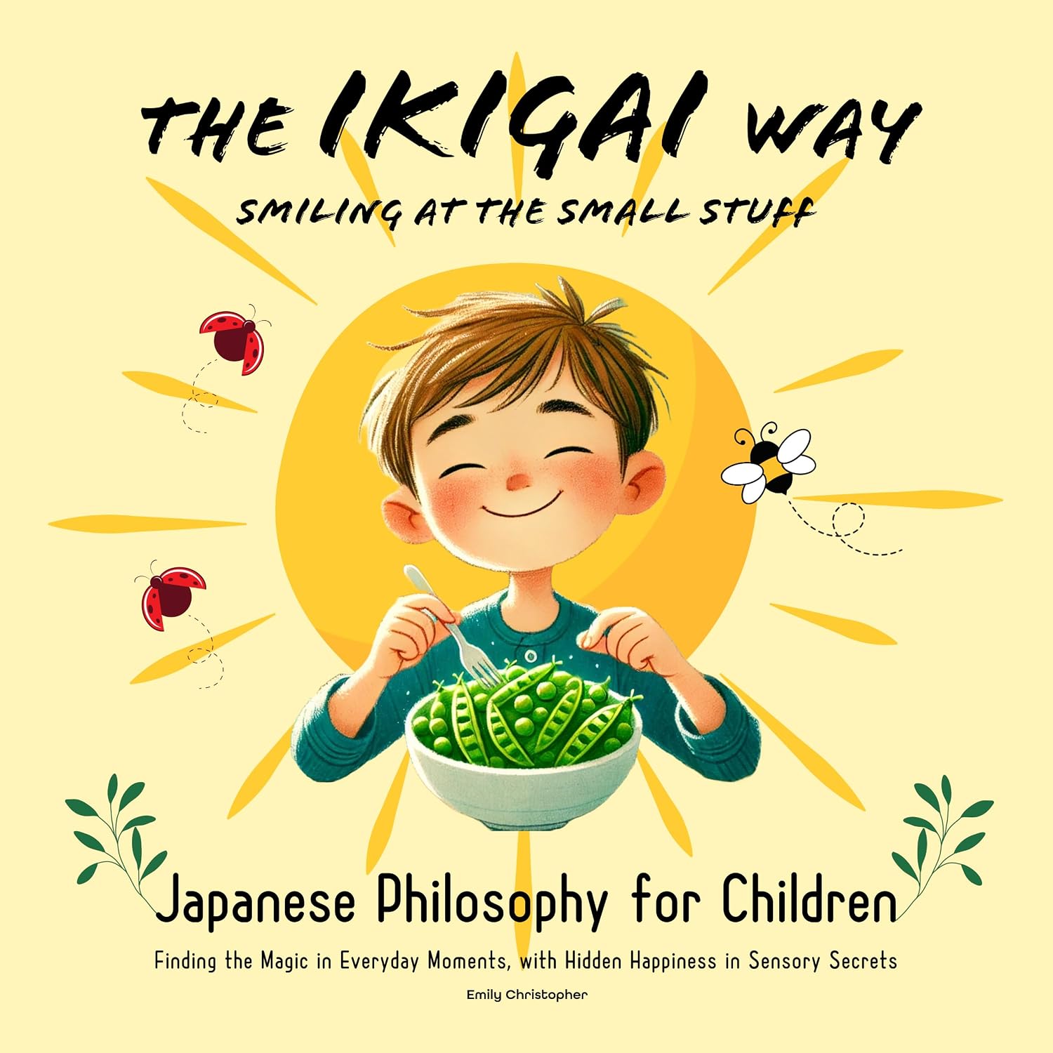The Ikigai Way - Smiling at the Small Stuff: Japanese Philosophy for ...