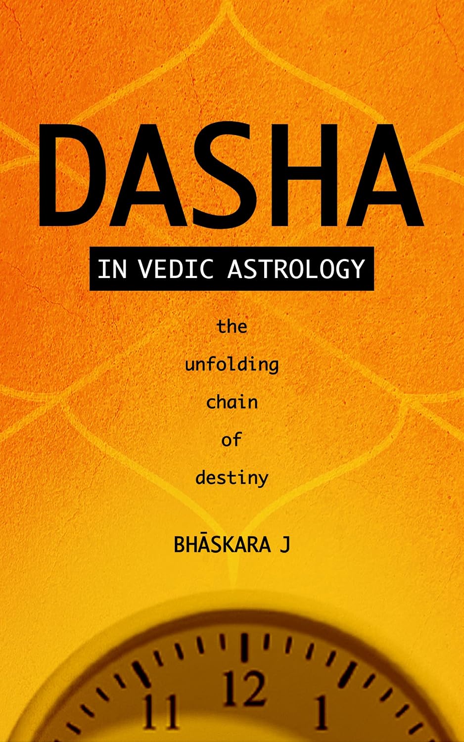 Dasha in Vedic Astrology : the unfolding chain of destiny - Kindle ...
