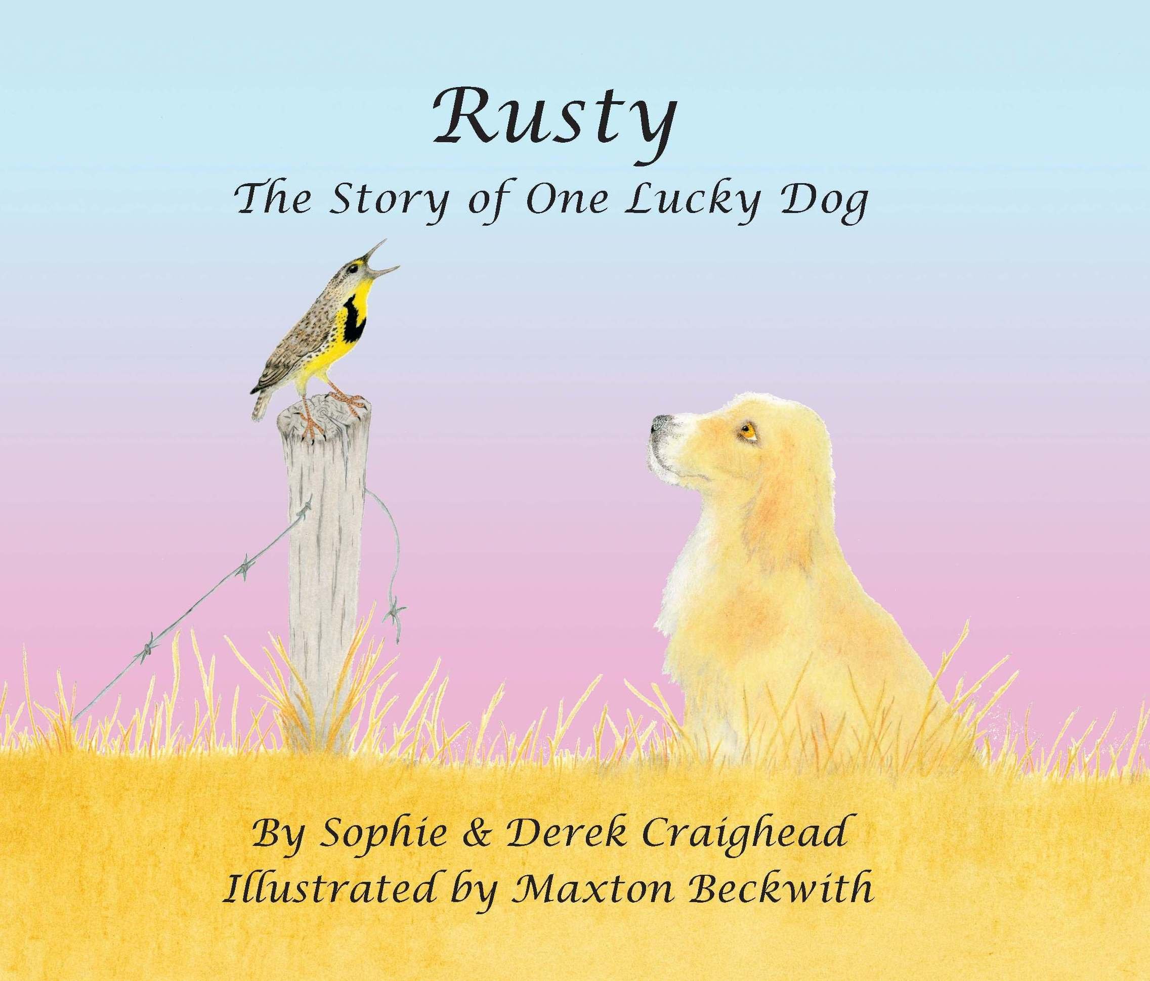 Rusty: The Story of One Lucky Dog: Sophie Craighead: 9780615655000 ...