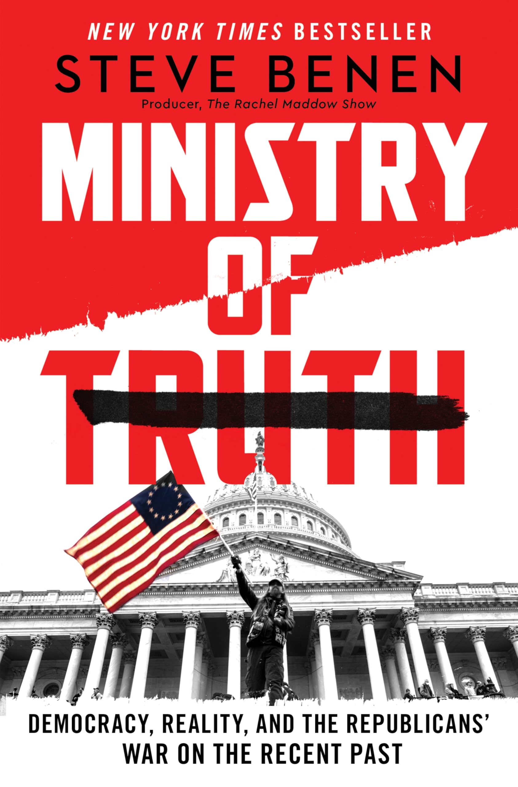 Ministry of Truth: Democracy, Reality, and the Republicans' War on the ...