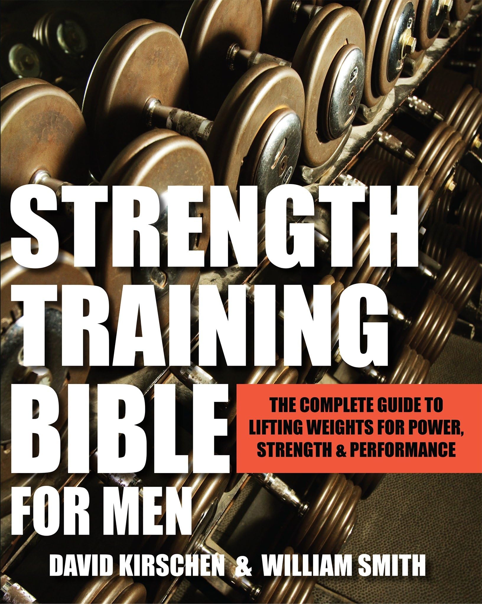 Strength Training Bible for Men: The Complete Guide to Lifting Weights ...