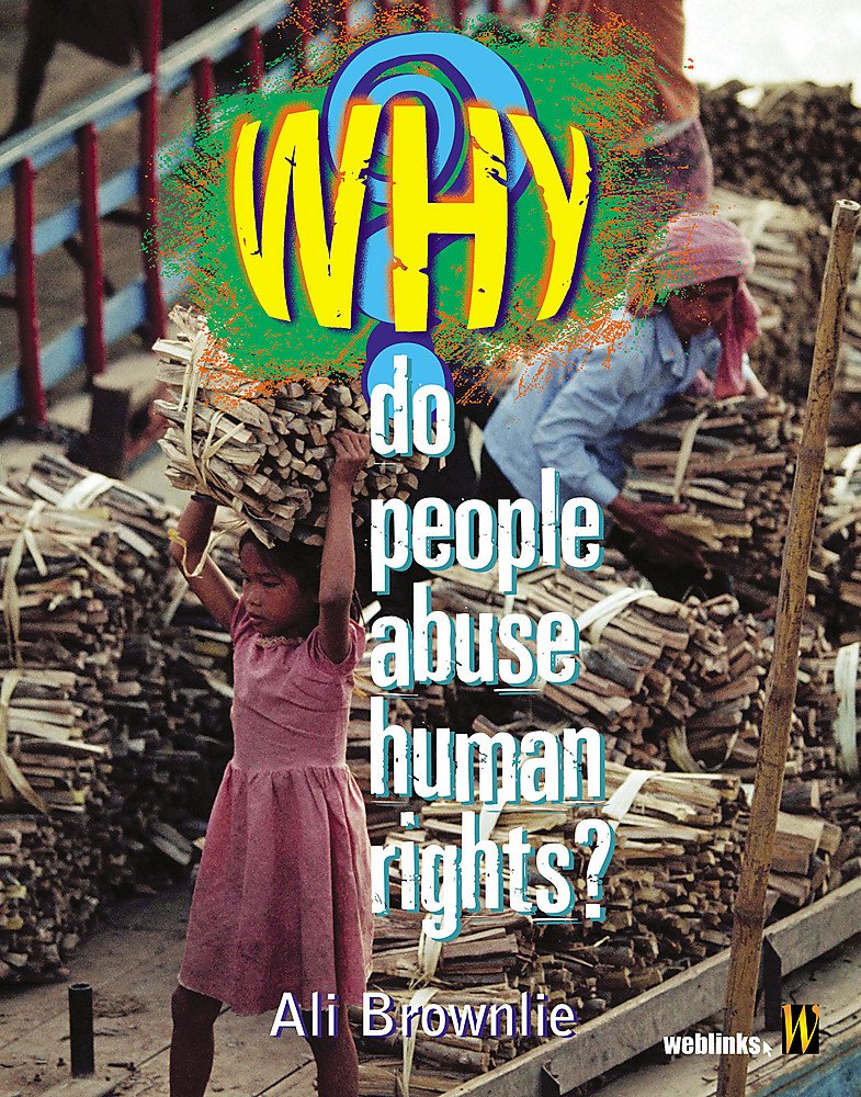 Why Do People Abuse Human Rights?: Ali Brownlie: 9780750243308: Amazon ...