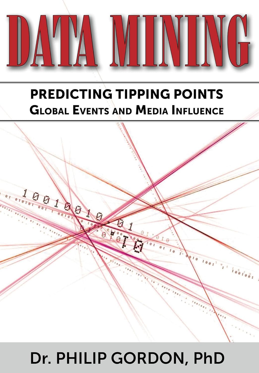 DATA MINING: Predicting Tipping Points eBook : Gordon PhD, Dr Philip: Amazon.in: Kindle Store